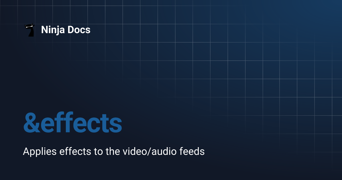 &effects | Ninja Docs