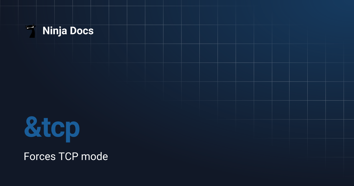 &tcp | Ninja Docs