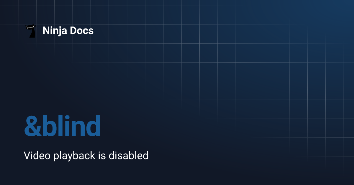 &blind | Ninja Docs