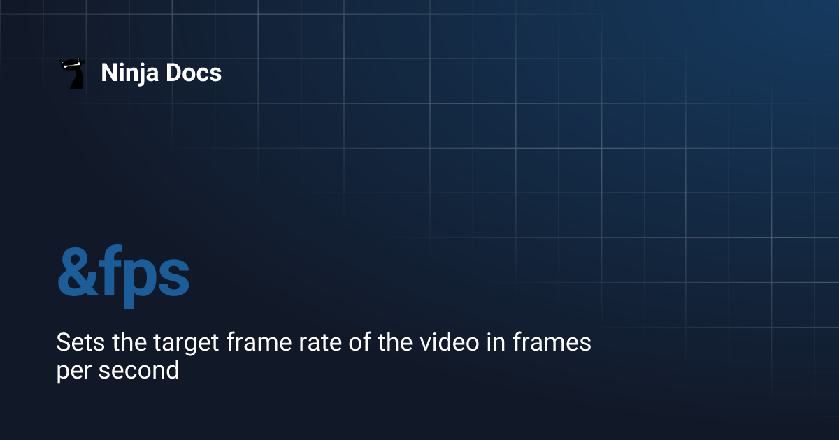 &fps | Ninja Docs