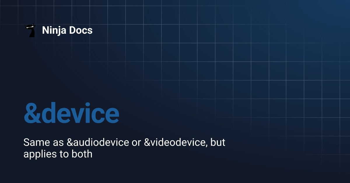 &device | Ninja Docs