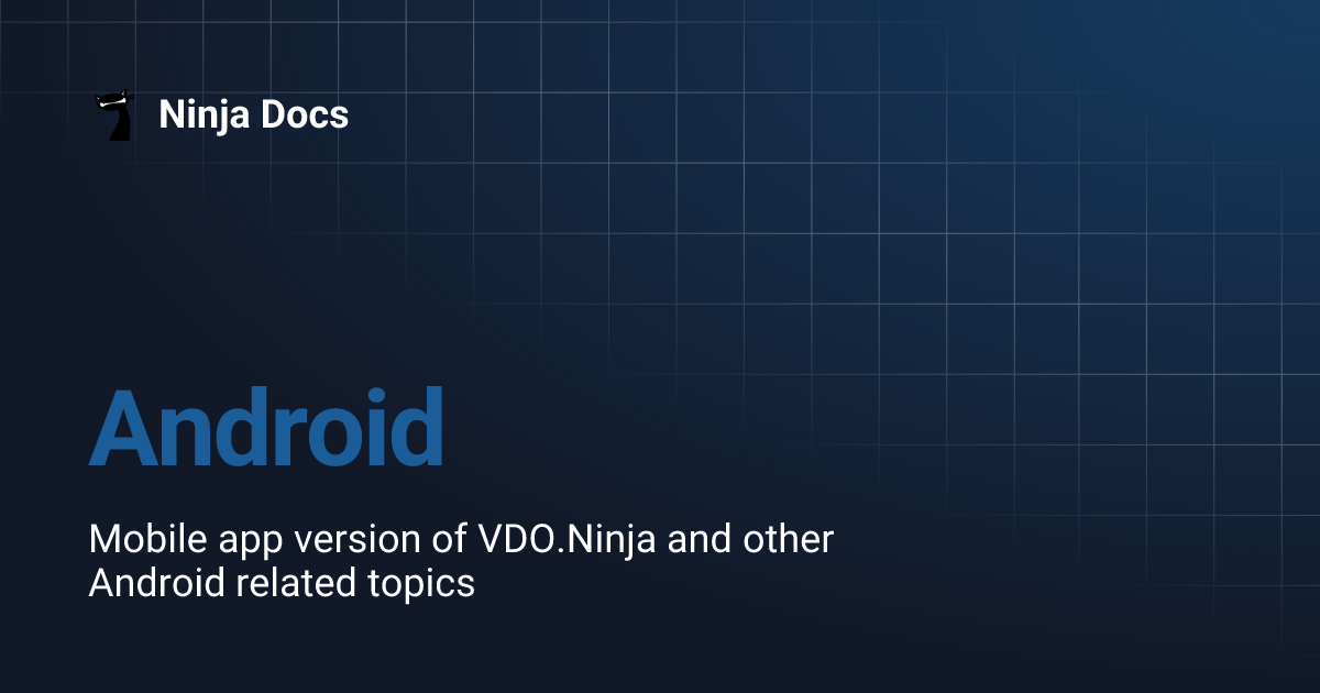 Android | Ninja Docs