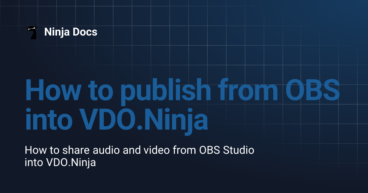 How to publish from OBS into VDO.Ninja | Ninja Docs
