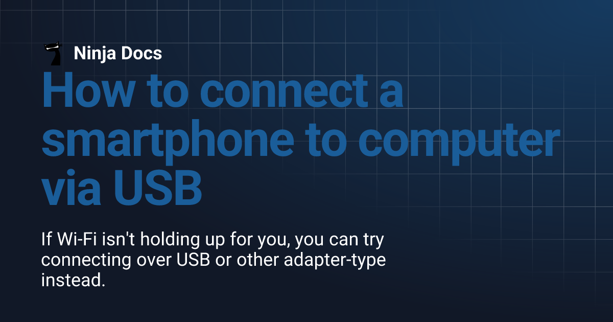 How to connect a smartphone to computer via USB | Ninja Docs