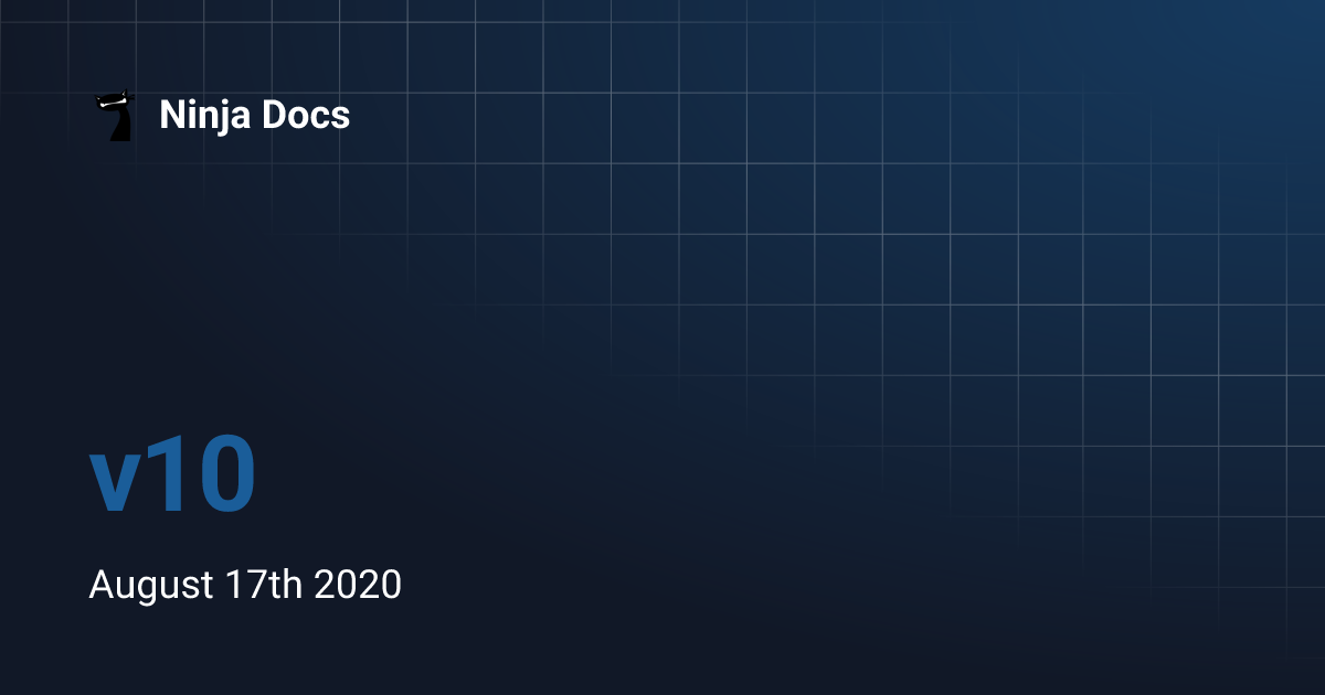 v10 | Ninja Docs