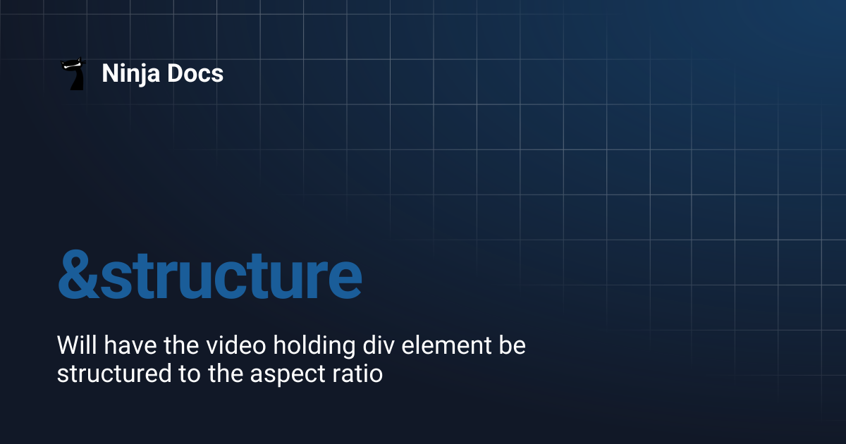 &structure | Ninja Docs