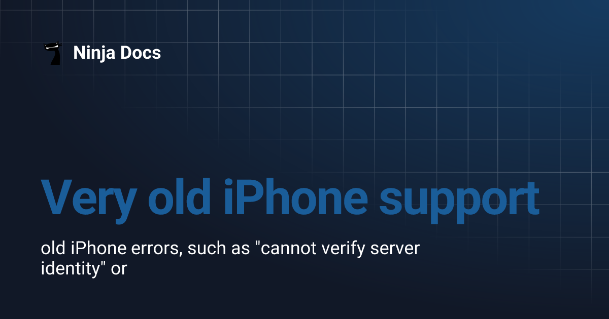 Very old iPhone support | Ninja Docs
