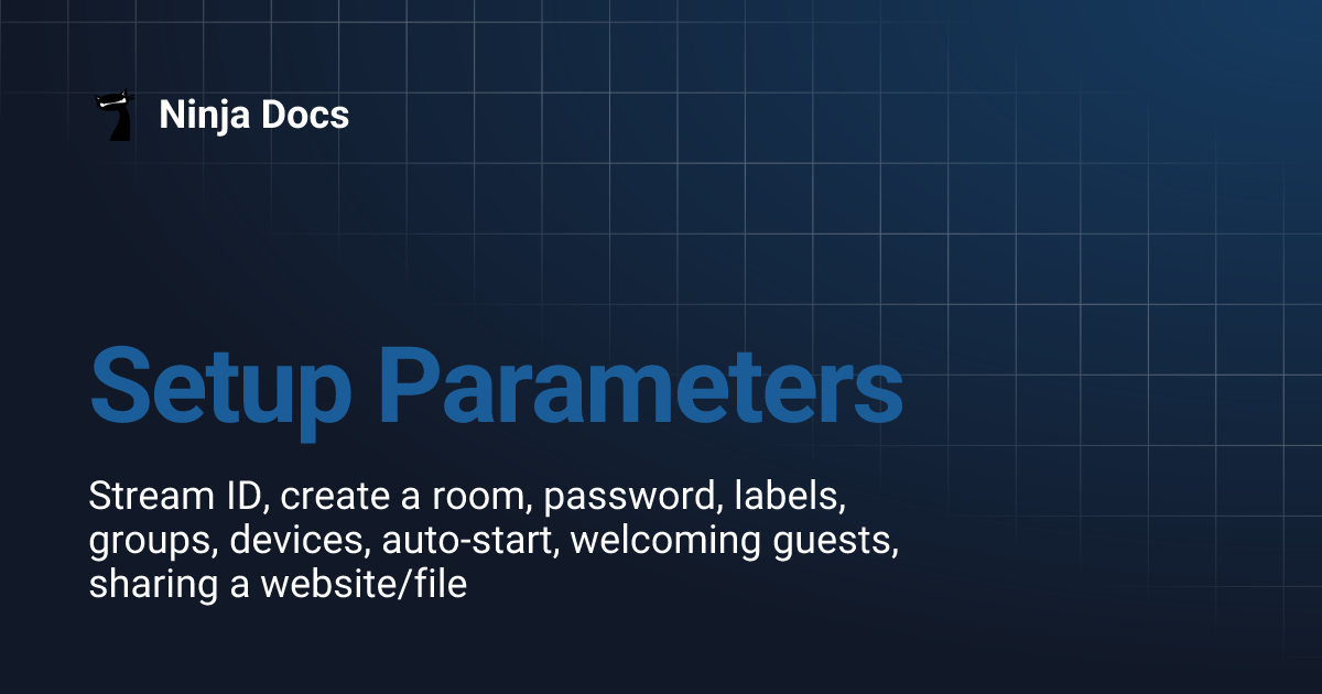 Setup Parameters | Ninja Docs