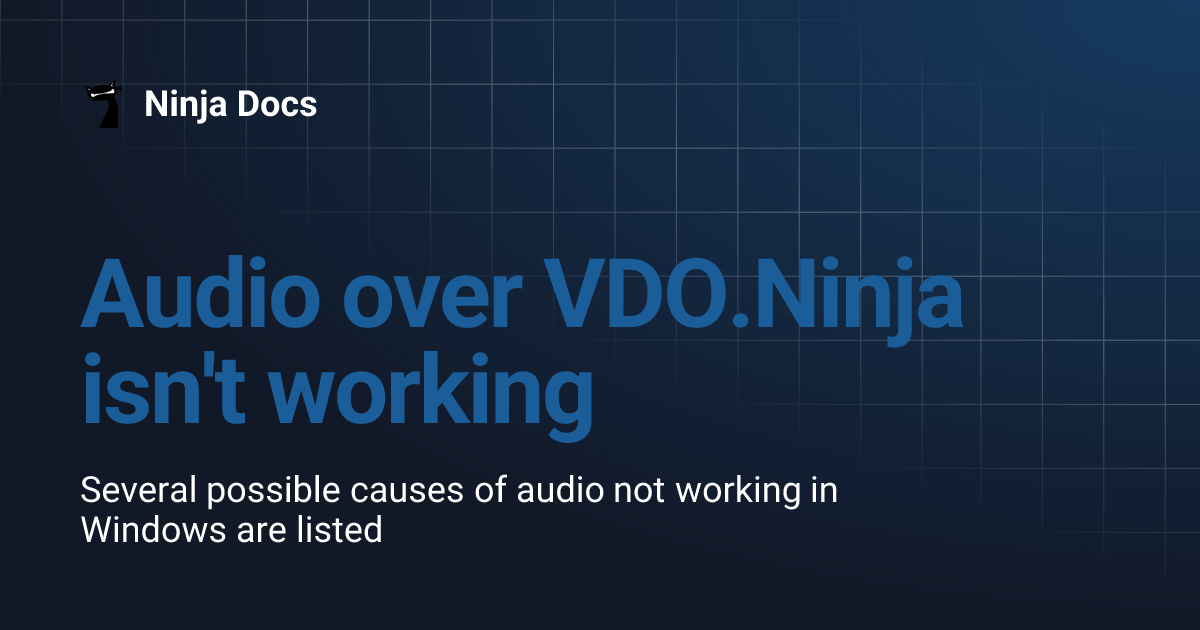 Audio over VDO.Ninja isn't working | Ninja Docs