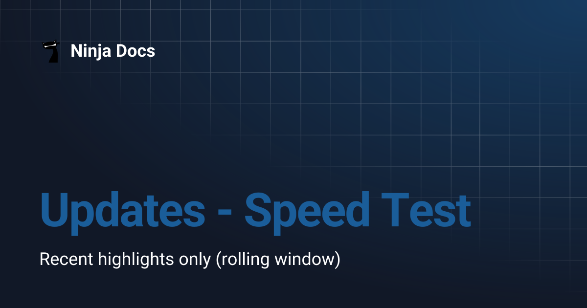 Updates - Speed Test | Ninja Docs