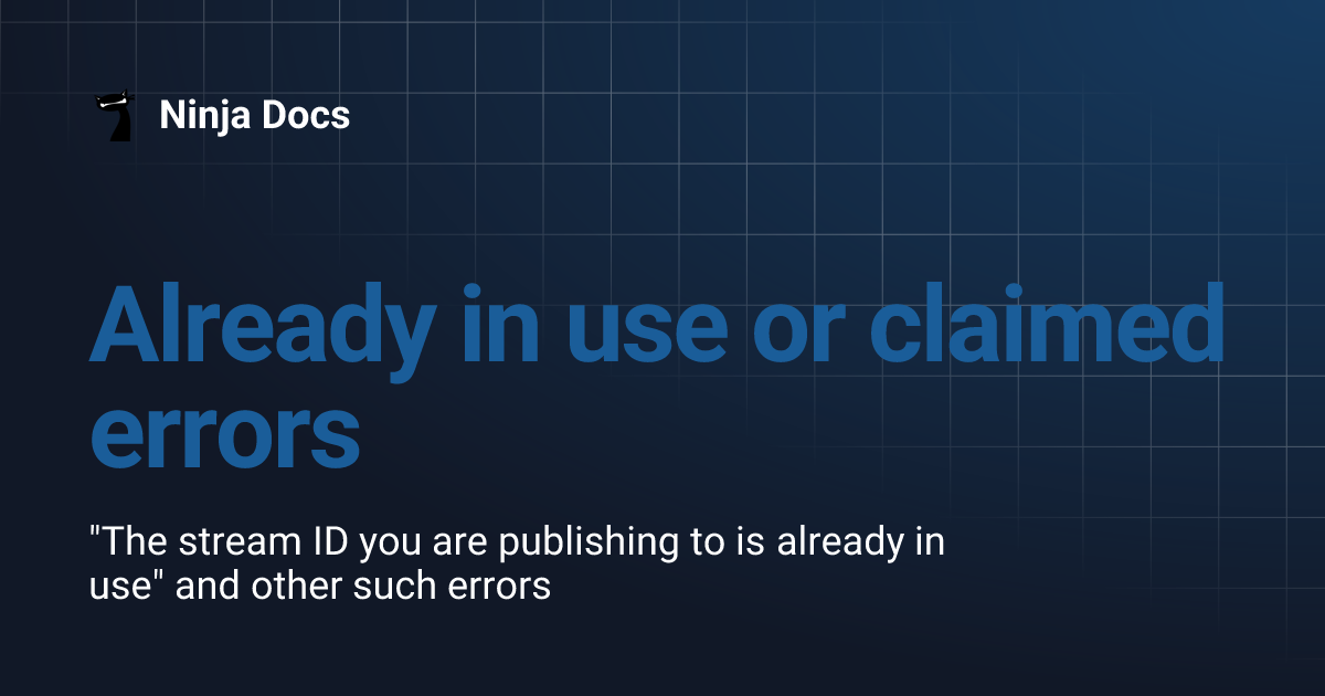 Already in use or claimed errors | Ninja Docs