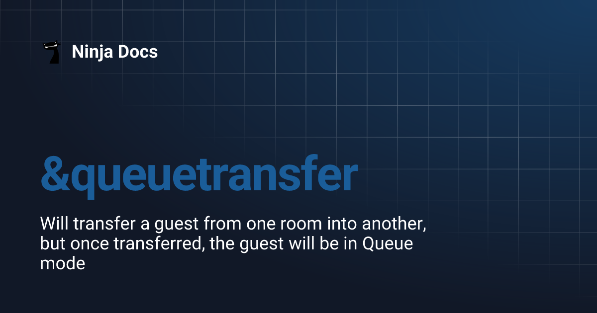 &queuetransfer | Ninja Docs