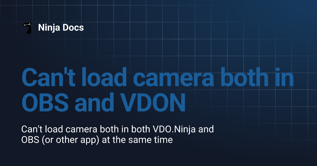 Can't load camera both in OBS and VDON | Ninja Docs